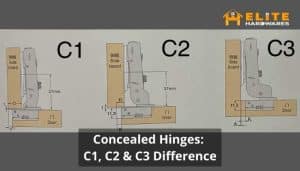 Concealed Hinges: C1, C2 & C3 Difference | Which One Is Best for Your Use?